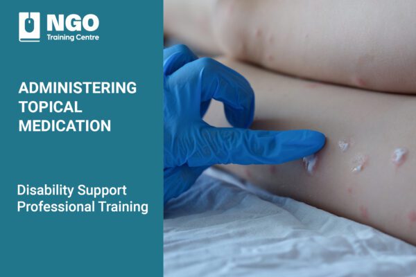 Administering Topical Medication | NGO Training Centre